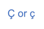 Ç (C Cedilla) – Type C with Tail, Meaning & Usage